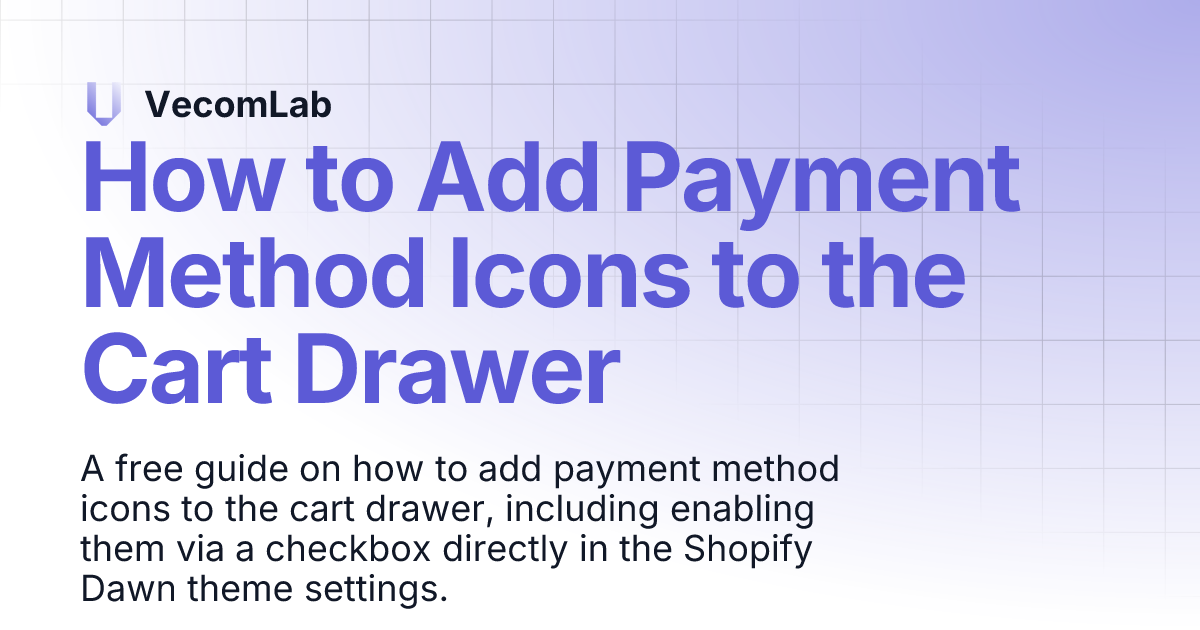 Dawn Theme Shopify: How to Add Payment Method Icons to the Cart Drawer | VecomLab