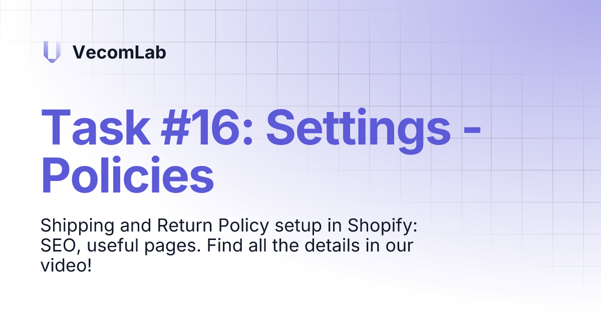 Task #16: Settings - Policies | VecomLab