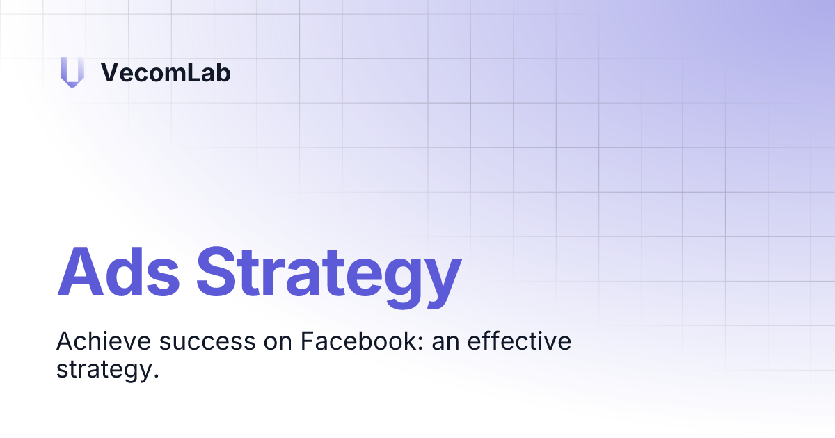 Ads Strategy | VecomLab
